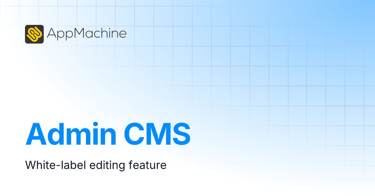 Admin CMS | AppMachine Support Center