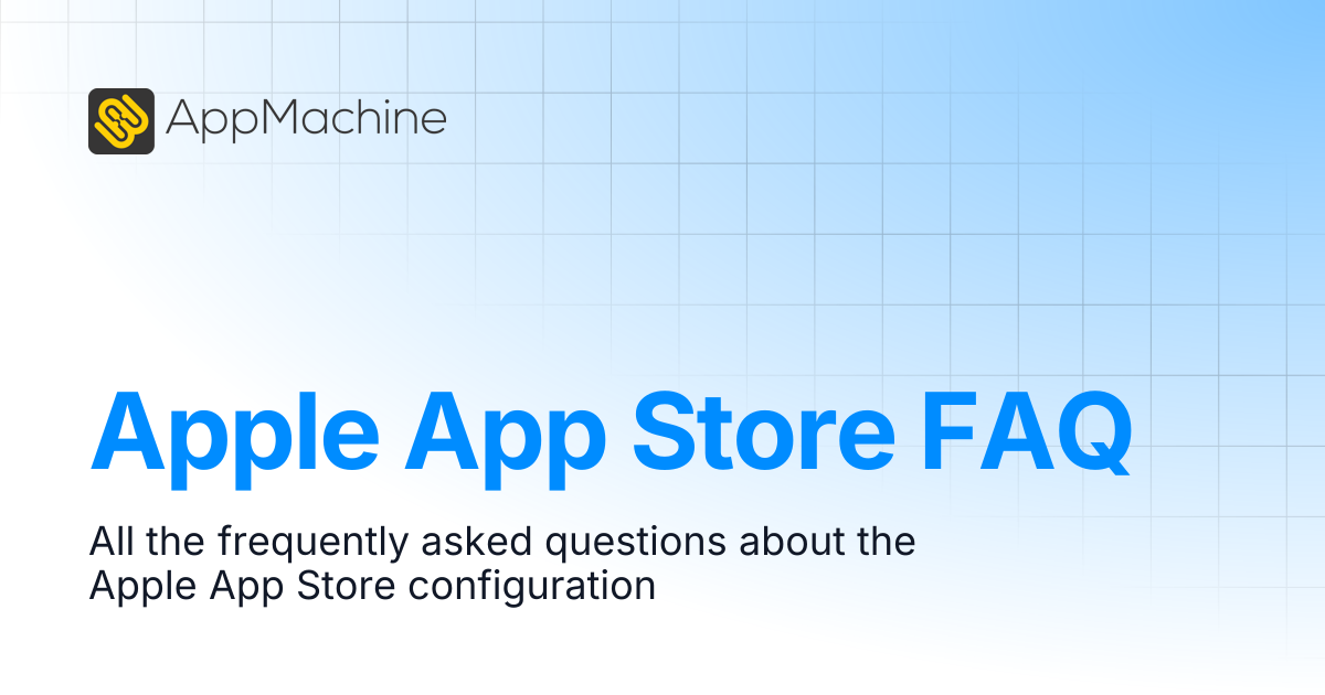 Apple App Store FAQ | AppMachine Support Center