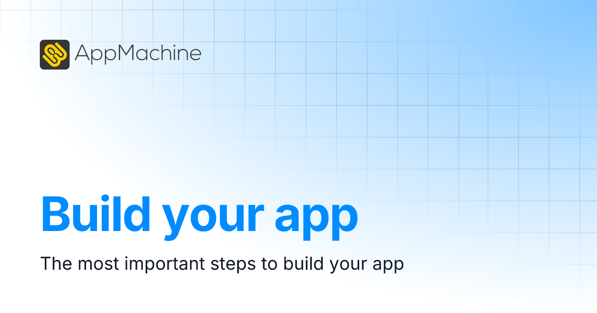 Build your app | AppMachine Support Center