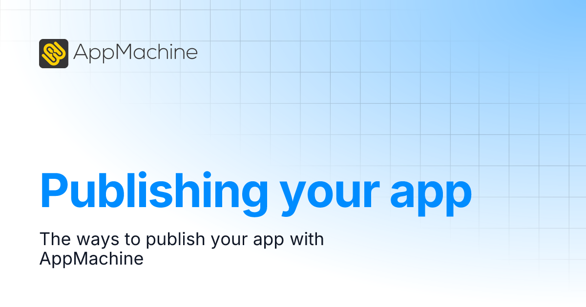 Publishing your app | AppMachine Support Center