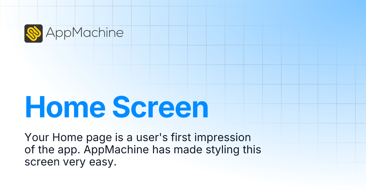 Home Screen | AppMachine Support Center